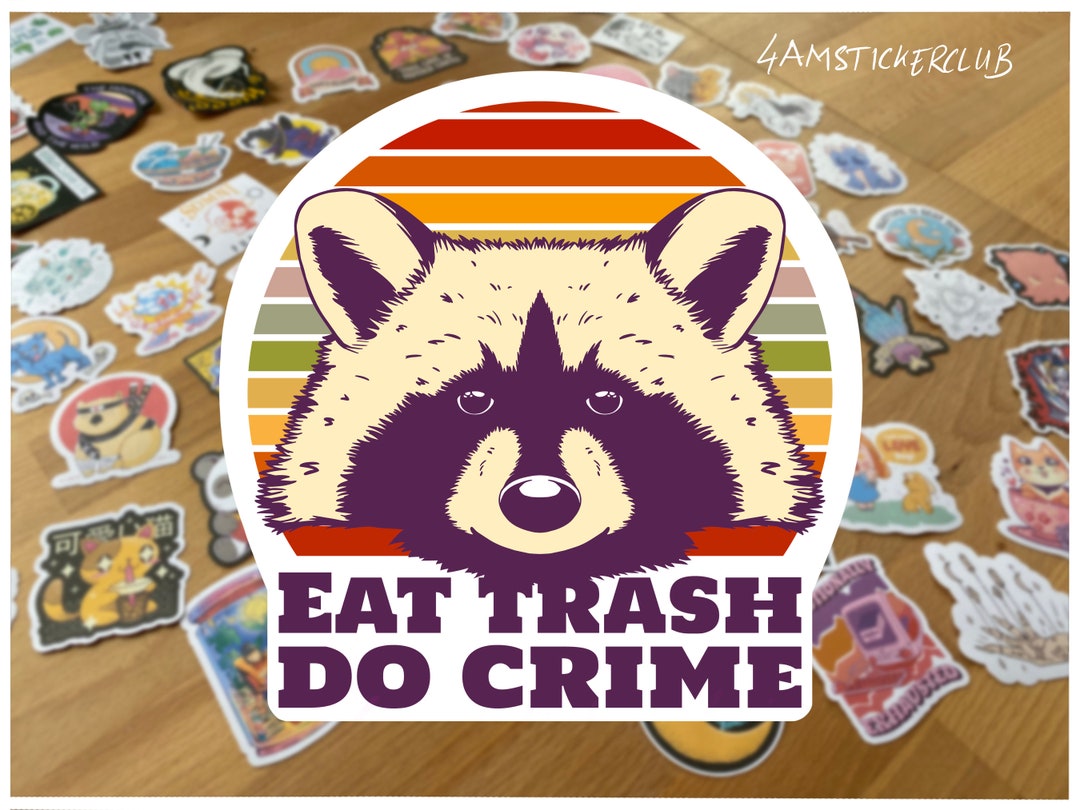 Eat Trash Do Crime Sticker Raccoon Face Sticker Racoon Sunset Sticker ...
