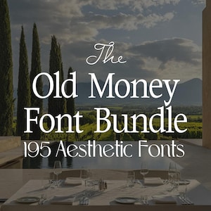 195 Luxurious Old Money Inspired Fonts, 42 Families. Timeless Aesthetic ...