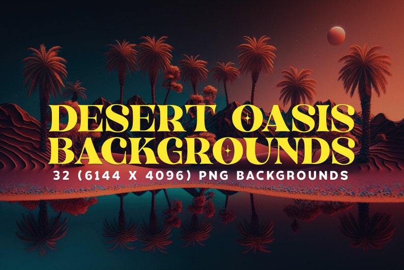 Sands of Serenity: 32 Desert Oasis Backgrounds in 6K for Your Projects ...