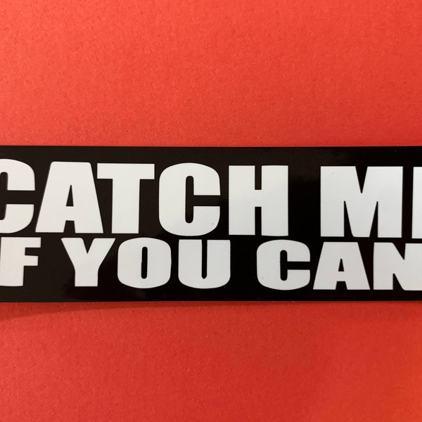 Catch Me If You Can Sticker - Etsy