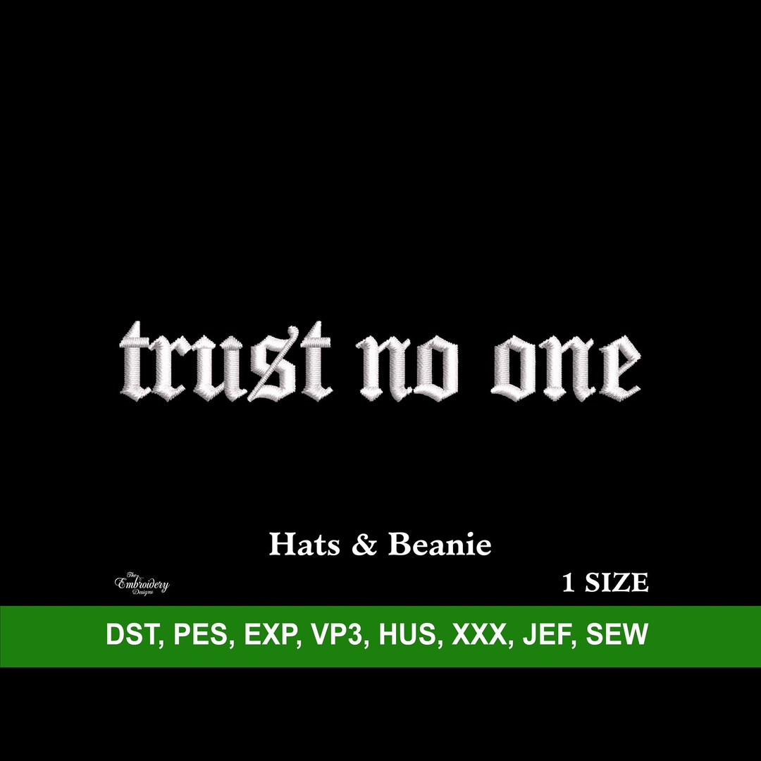 Trust No One Embroidery Machine Design File for Hats, Embroidery Saying ...