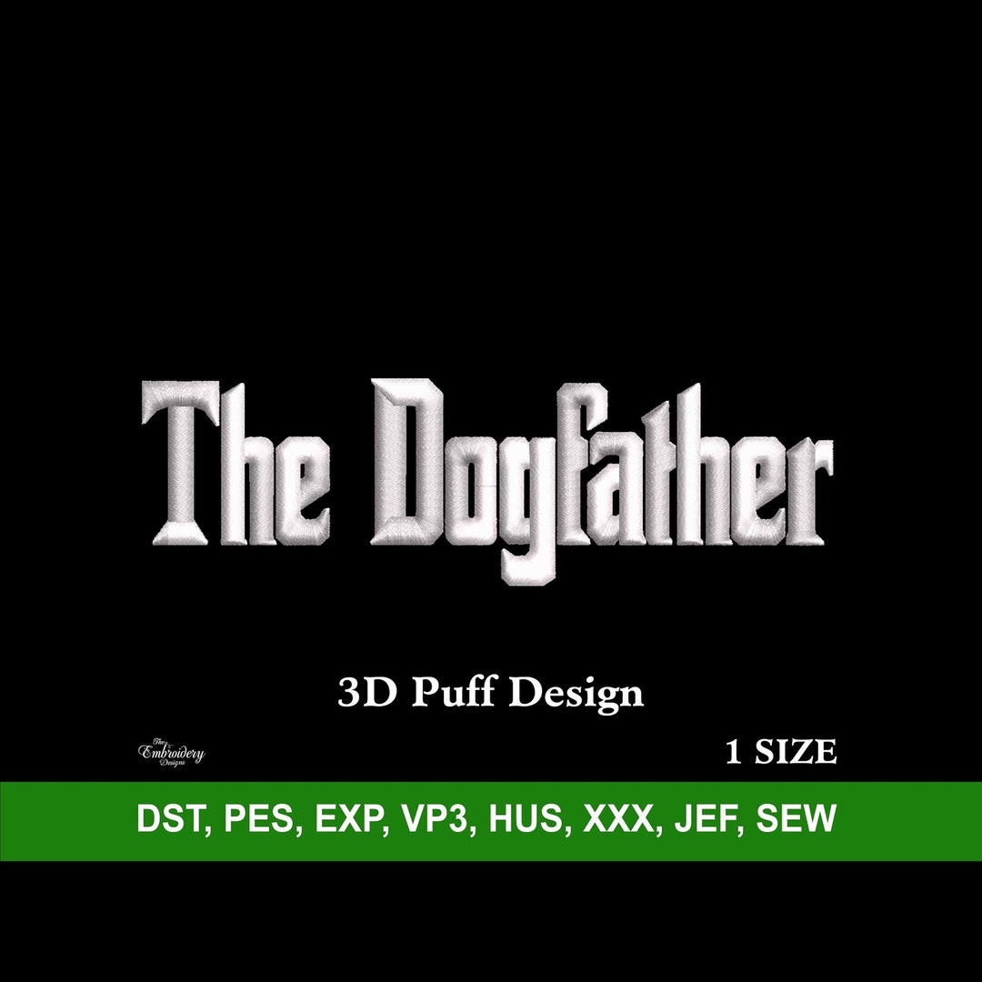 The Dog Father Raised 3D Puff Machine Embroidery Design File for Hat ...