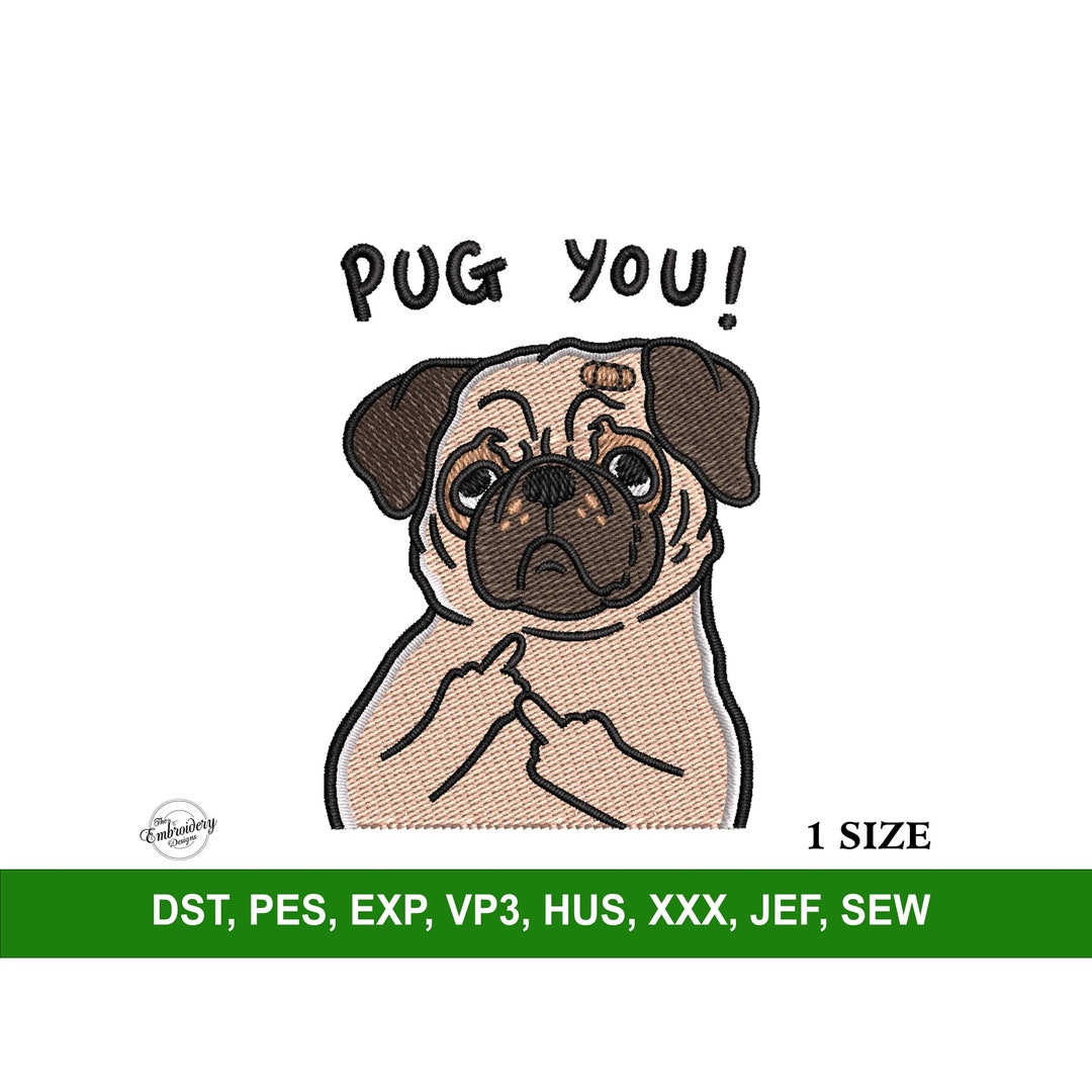 Pug You Dog Embroidery Machine Design File for Hats, Trendy Embroidery ...