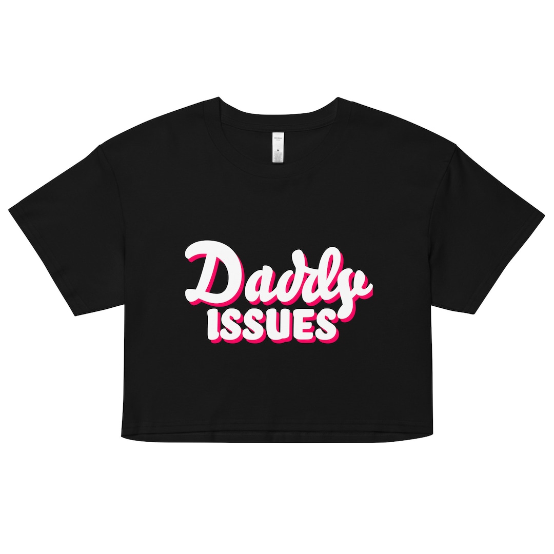 Daddy Issues Crop Top Kink Clothing & BDSM Clothing Ddlb/ddlg/mdlb/mdlg ...