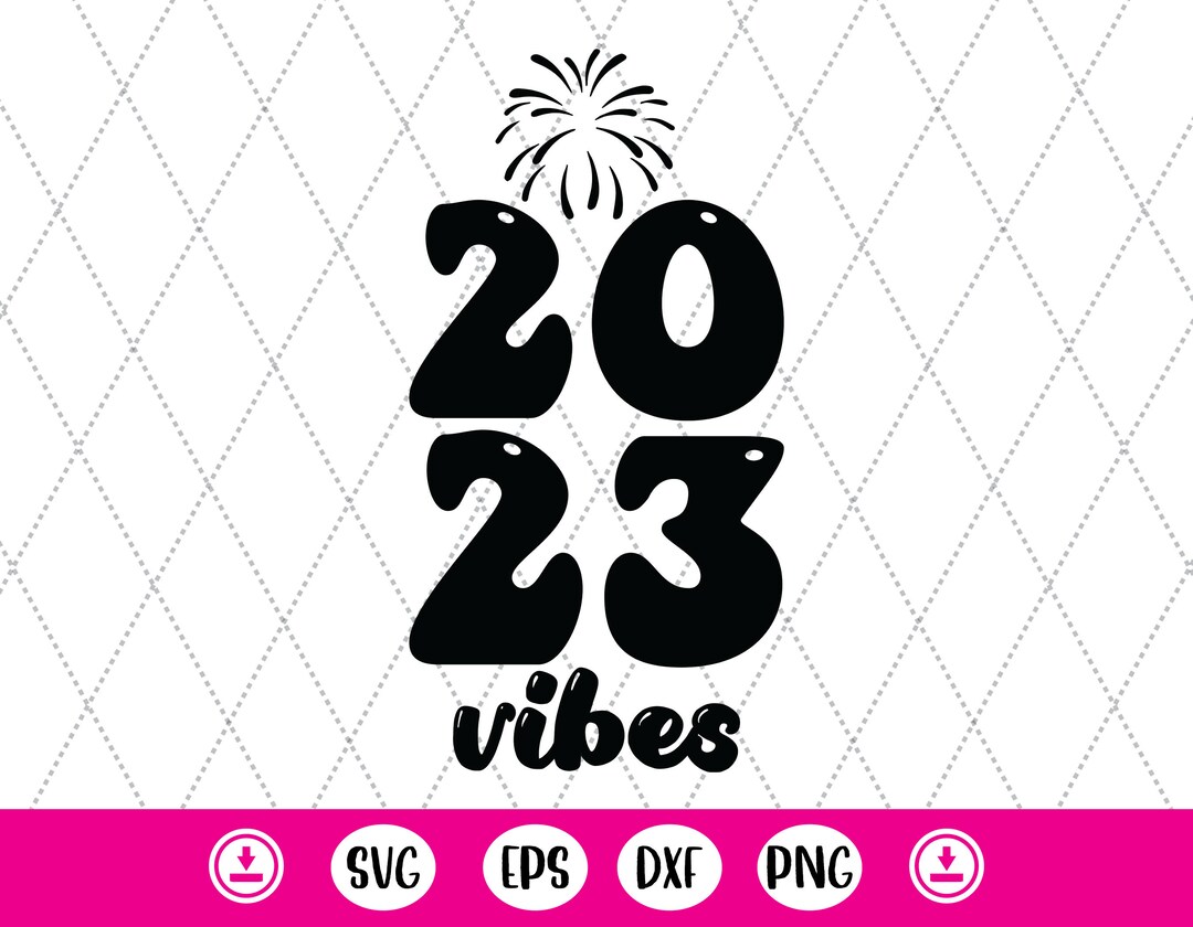 2023 Vibes Svg File New Years PNG Svg File for Cricut - Etsy Canada