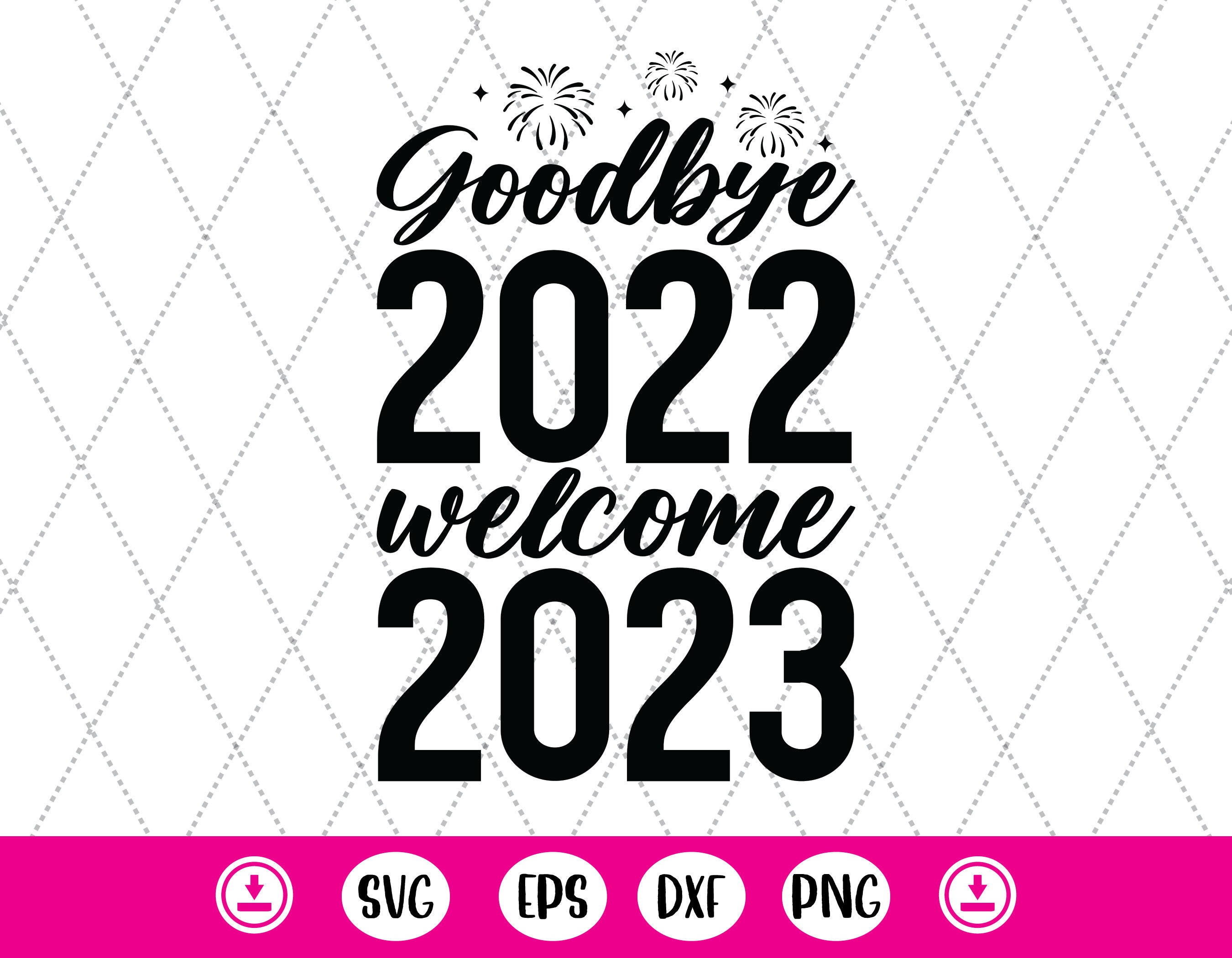 Goodbye 2022 Welcome 2022