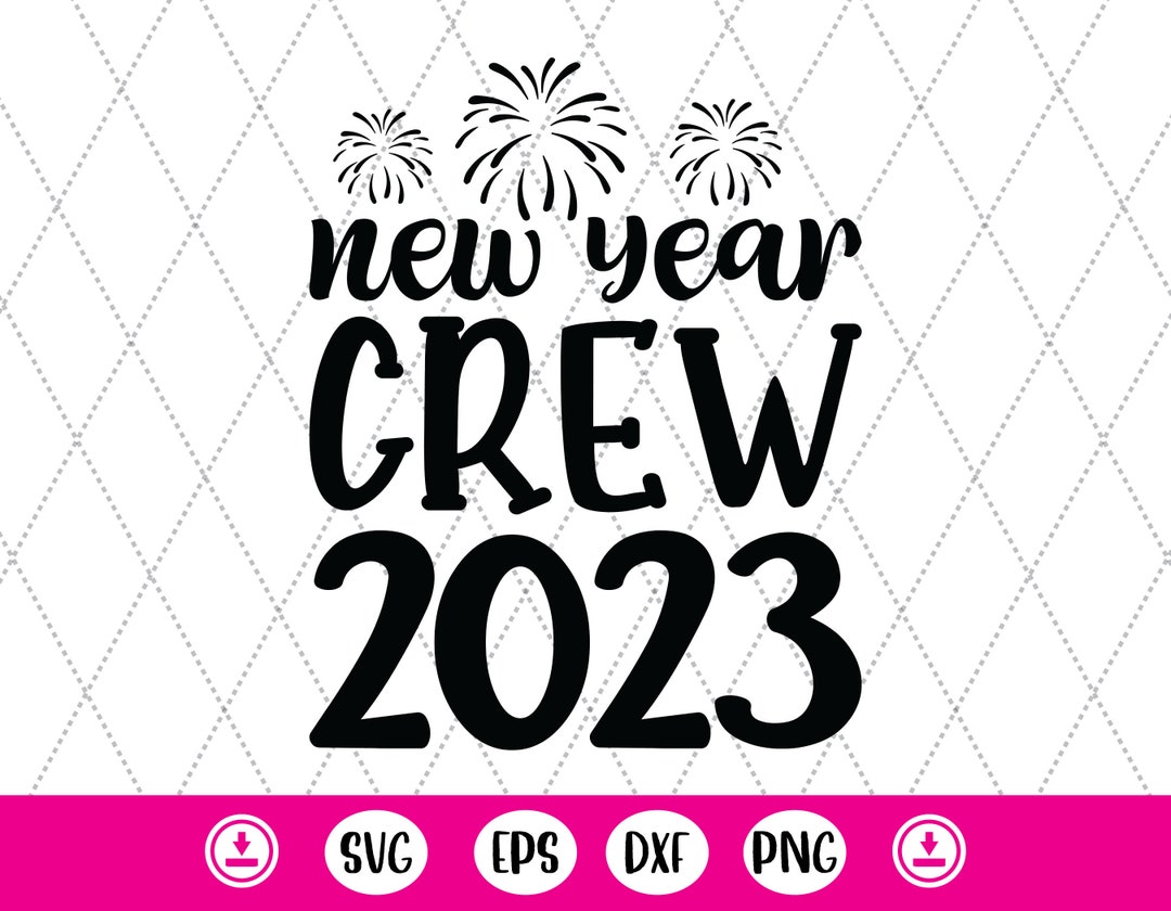 Hey New Year 2023 Crew Shirts Svg, Hello 2023, Christmas Crew, Happy ...