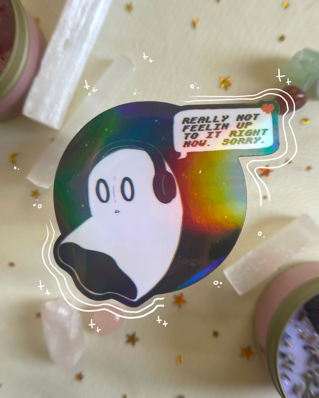 Holographic Die Cut Vinyl Sticker Really Not Feeling up to It Right Now ...