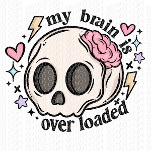 My Brain is Overloaded | DTF Ready to Press or Sublimation Transfer - Etsy