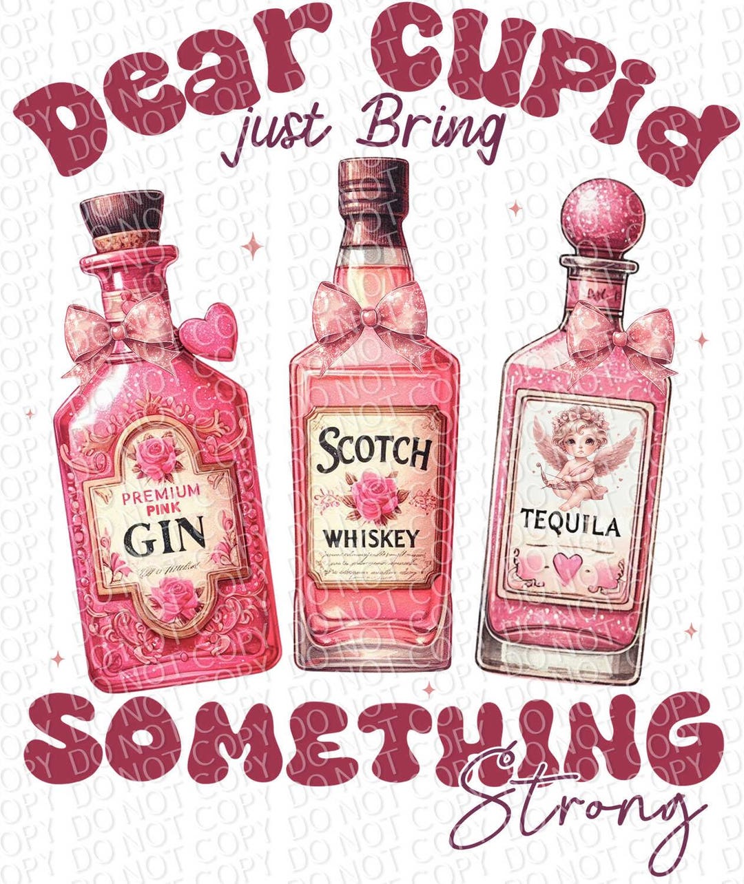 Dear Cupid Just Bring Something Strong DTF Ready to Press or ...