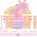 Summer - Make Your Own Sunshine (2 Design Options) | DTF Ready to Press ...
