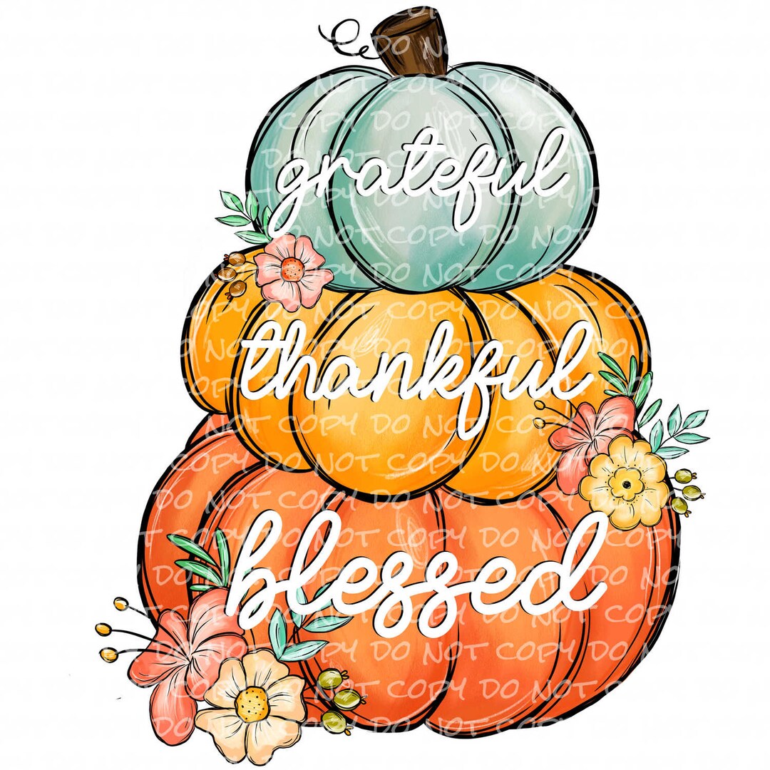 Thanksgiving Fall Grateful Thankful Blessed Stacked Pumpkins | DTF ...