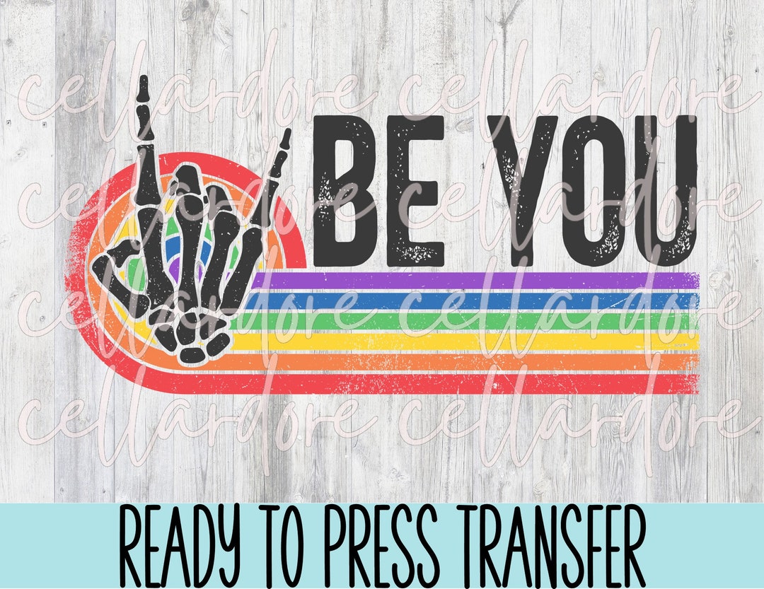 Be You Pride Grunge Retro Rainbow DTF Ready to Press or Sublimation ...