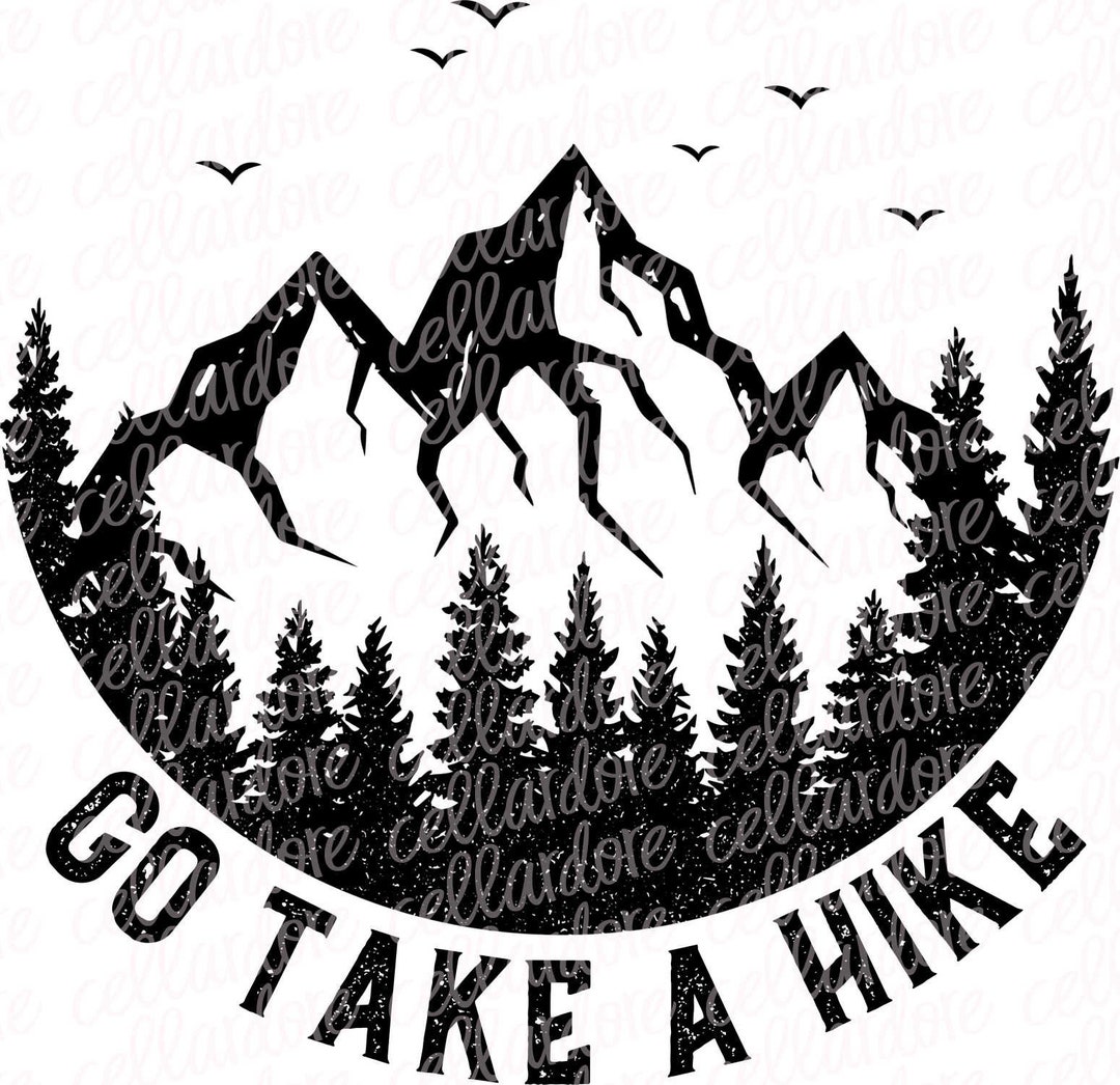 Go Take A Hike | DTF Ready to Press Transfer or Sublimation Transfer - Etsy