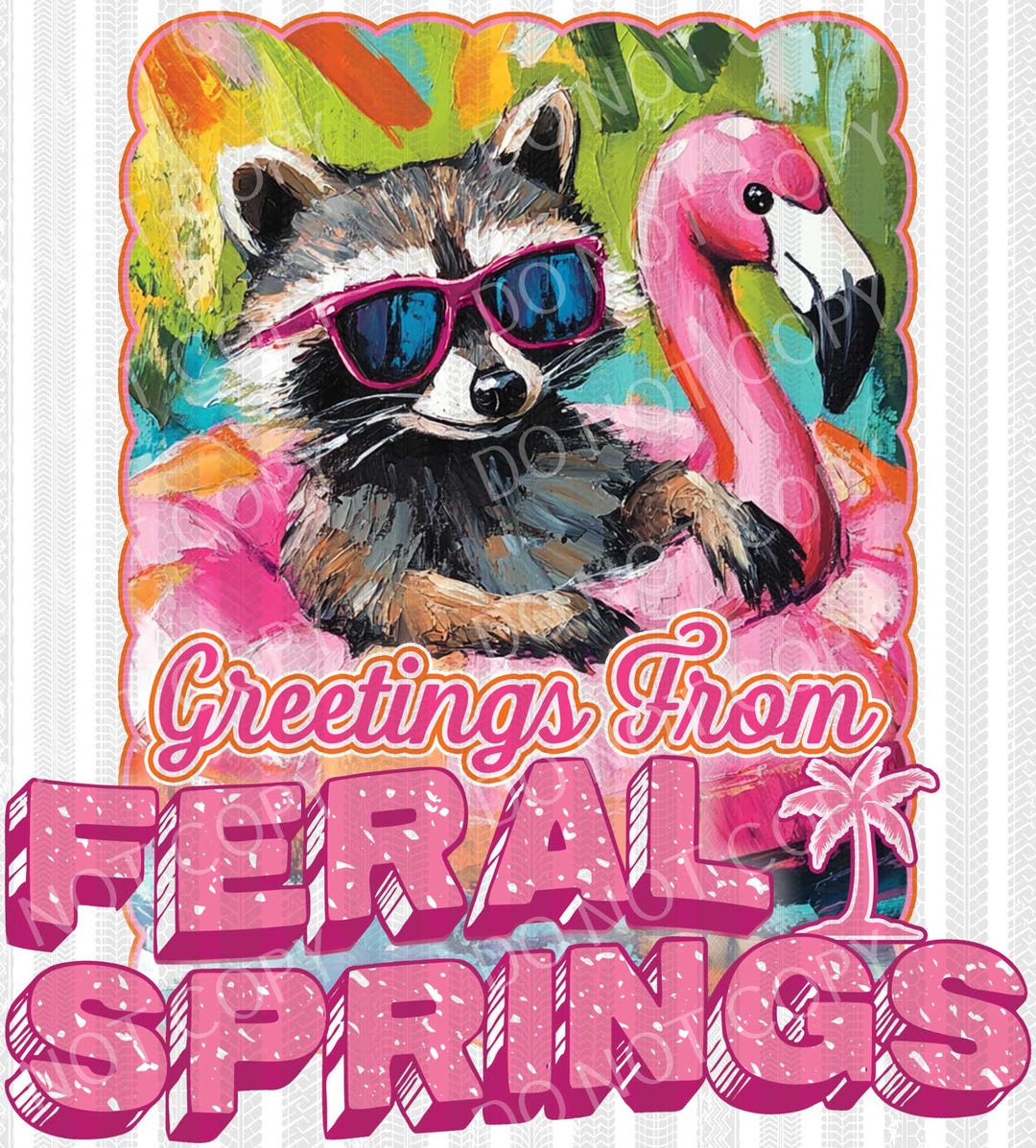 Greetings From Feral Springs | DTF or Sublimation Transfer | Ready to ...