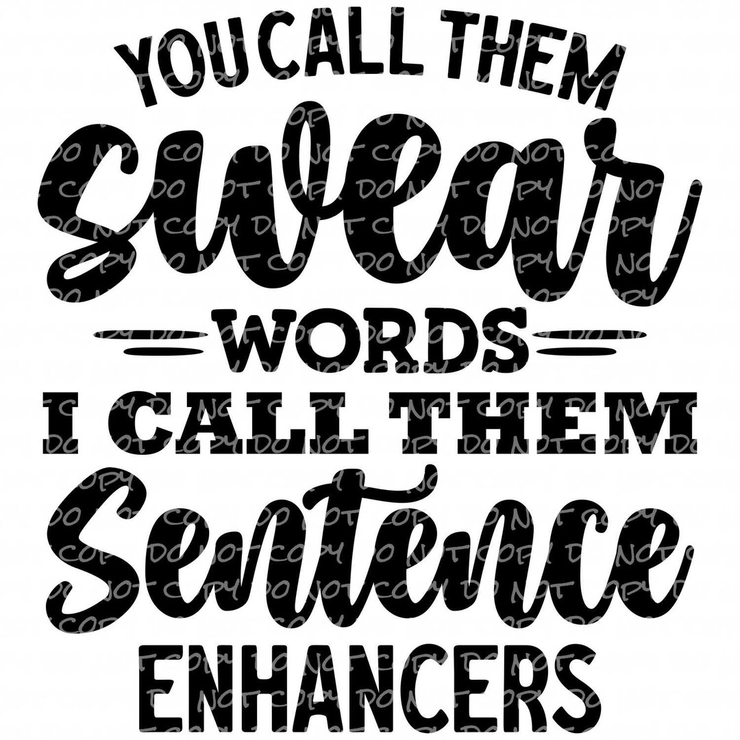 Sentence Enhancers Cuss Swear Bad Words Best Seller DTF Ready to Press ...
