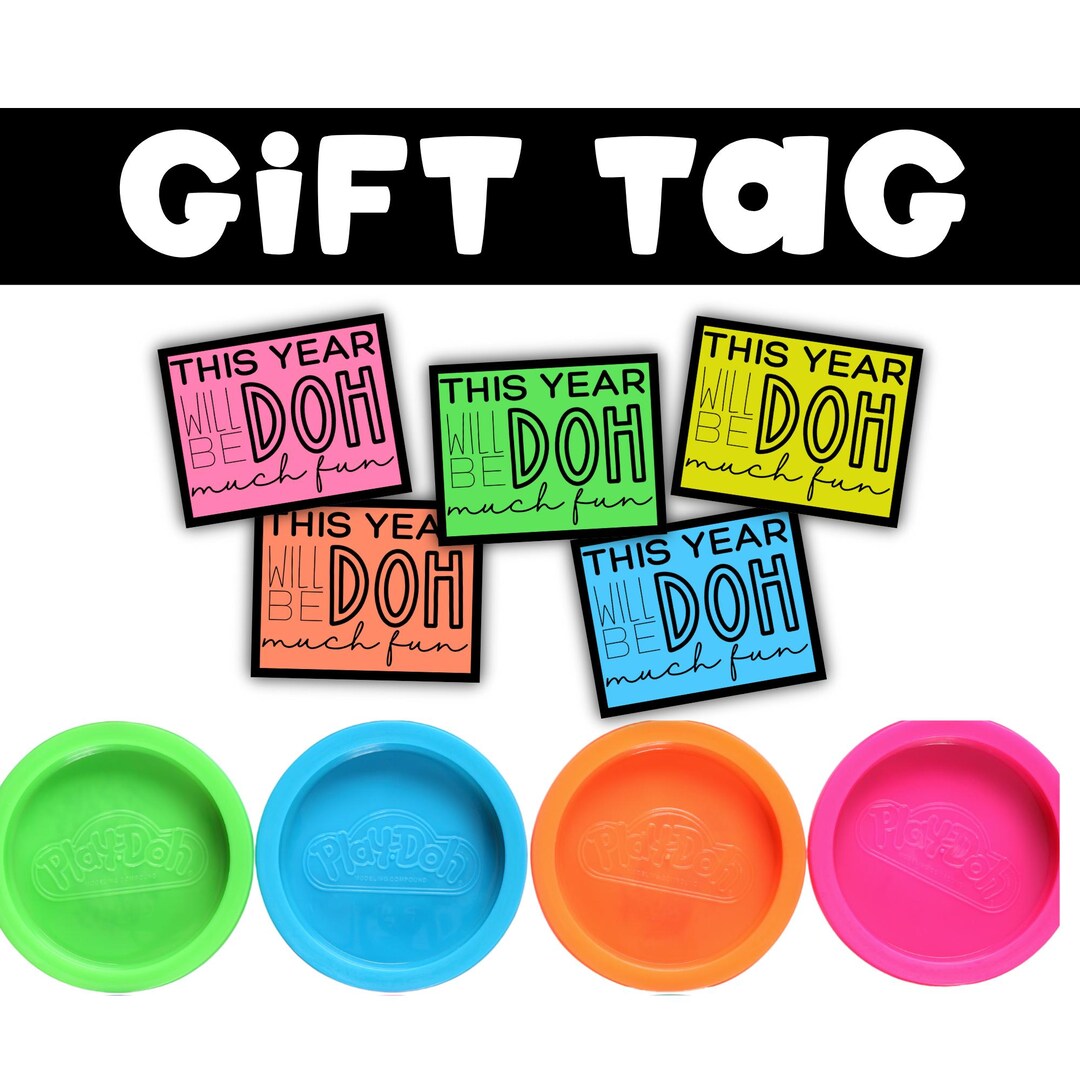 This Year Will Be DOH Much Fun Gift Tags | Printable Play-doh Tags for ...
