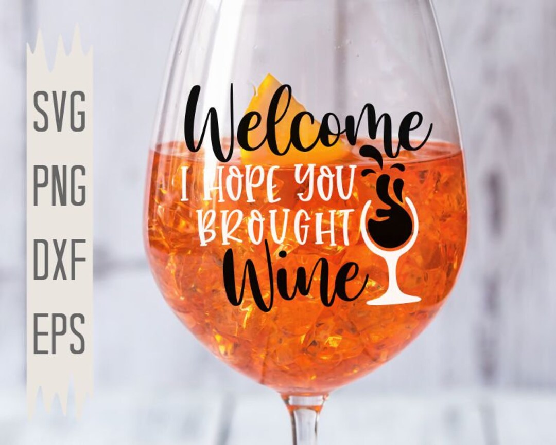 Welcome I Hope You Brought Wine Svg Wine Svg Wine Quote Svg - Etsy