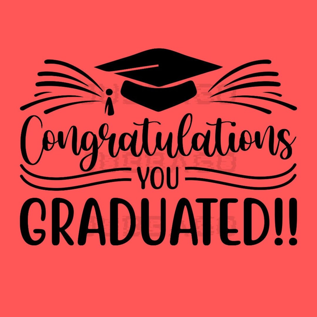 Congratulations You Graduated SVG/PNG / Designs / Graphics ...