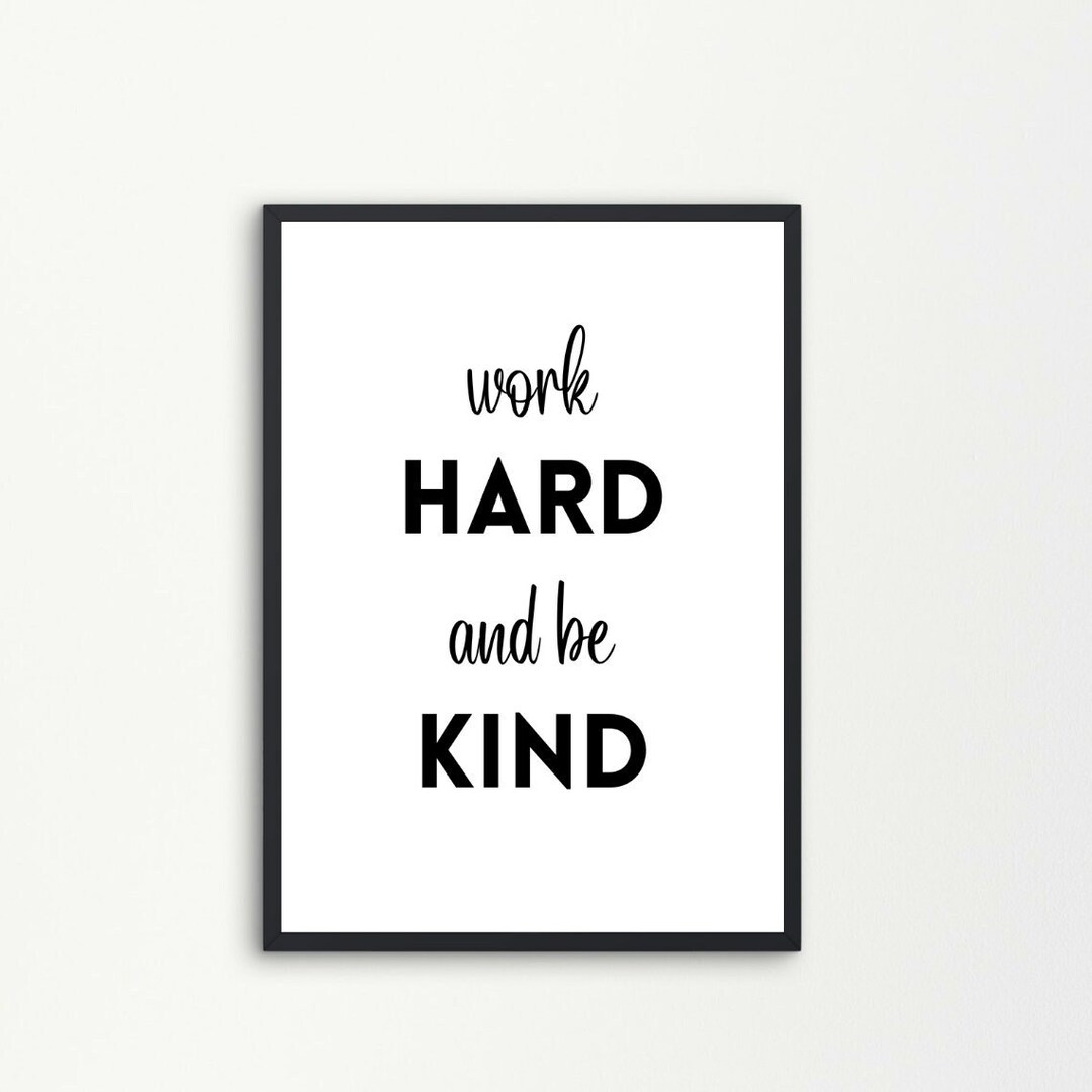 Work Hard Be Kind | Printable Wall Art | Office Desk, Bedroom, Home ...