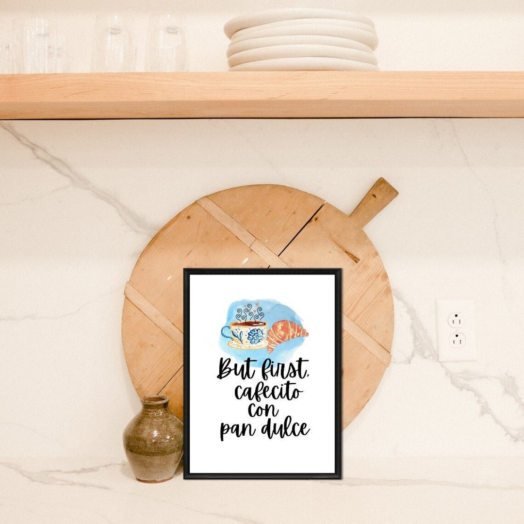 But First Cafecito Con Pan | Printable Wall Art | Coffee | Kitchen ...