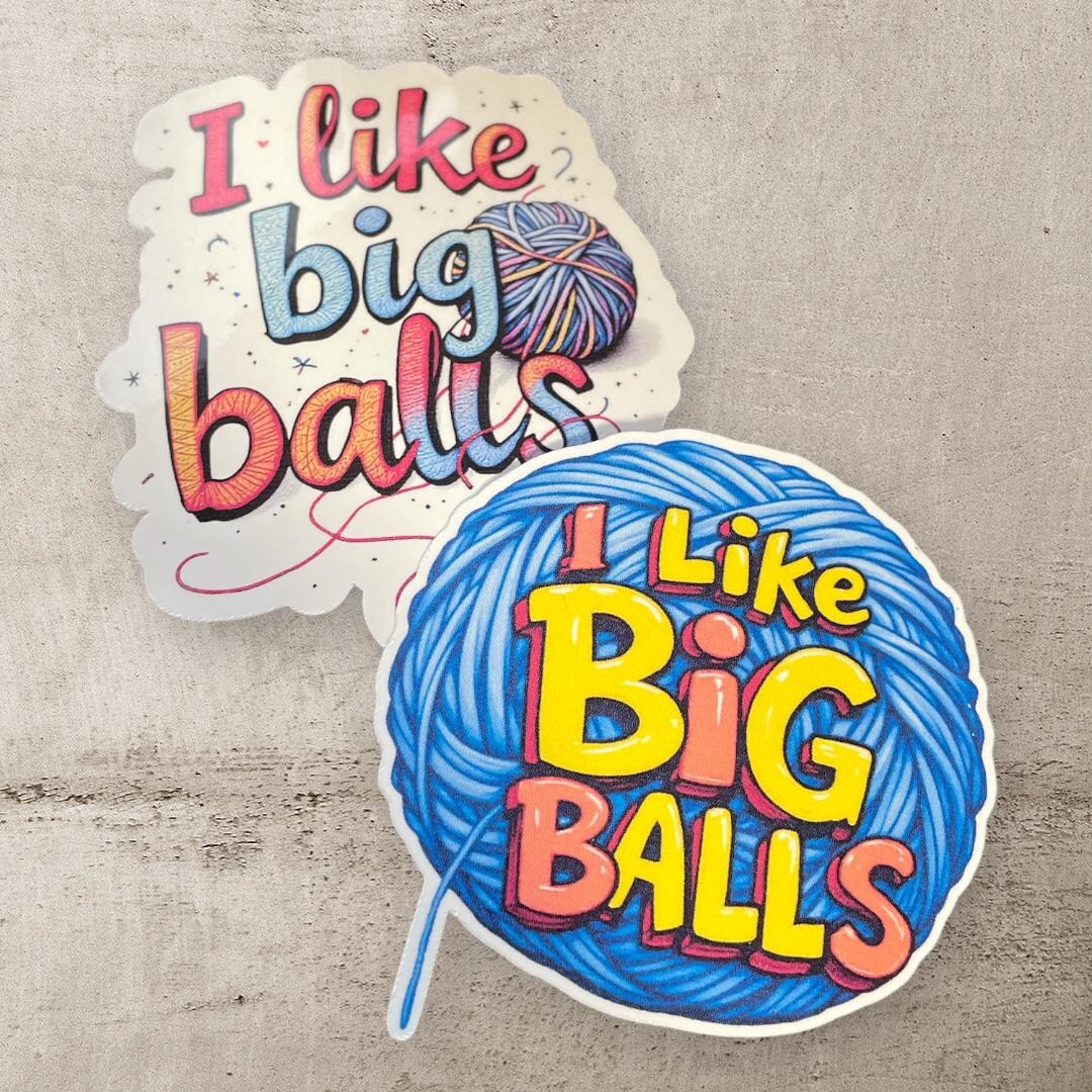 I Like Big Balls Sticker - Crochet Sticker - Etsy
