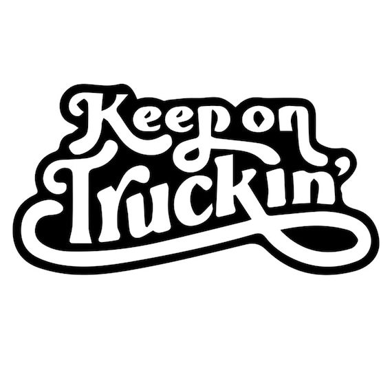 Keep on Truckin Digital File SVG Png Jpg Dxf | Etsy Australia