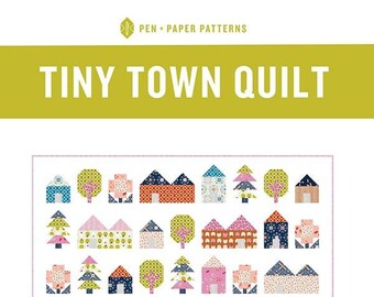 Pen Paper Patterns Tiny Town Quilt Pattern Finished Size: 62.5x70.5 optional Fineline Glue Tip ...
