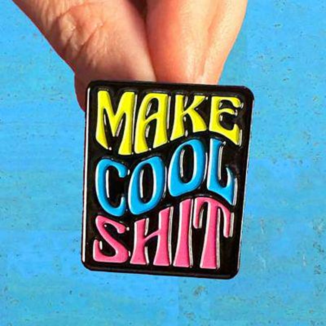 Sassafras Lane Designs - Make Cool Shit Pin - Etsy