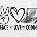 Peace Love Coding Svg,coder Svg,coding Svg,programmer Svg,digital ...