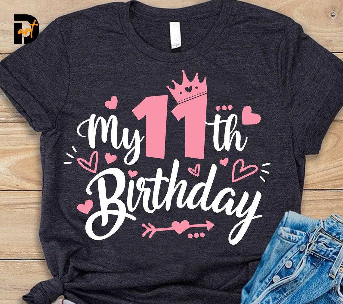 11th Birthday Svg Eleven Birthday Svg My Birthday - Etsy
