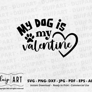My Dog is My Valentine SVG, Valentine's Day Svg, Funny Valentine Svg ...