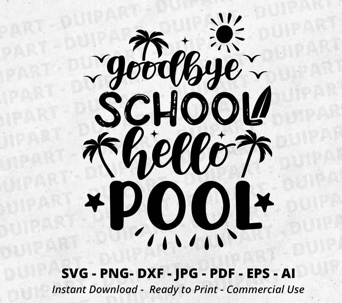 Goodbye School Hello Pool Svgkids Summer Shirt Teacher Life - Etsy