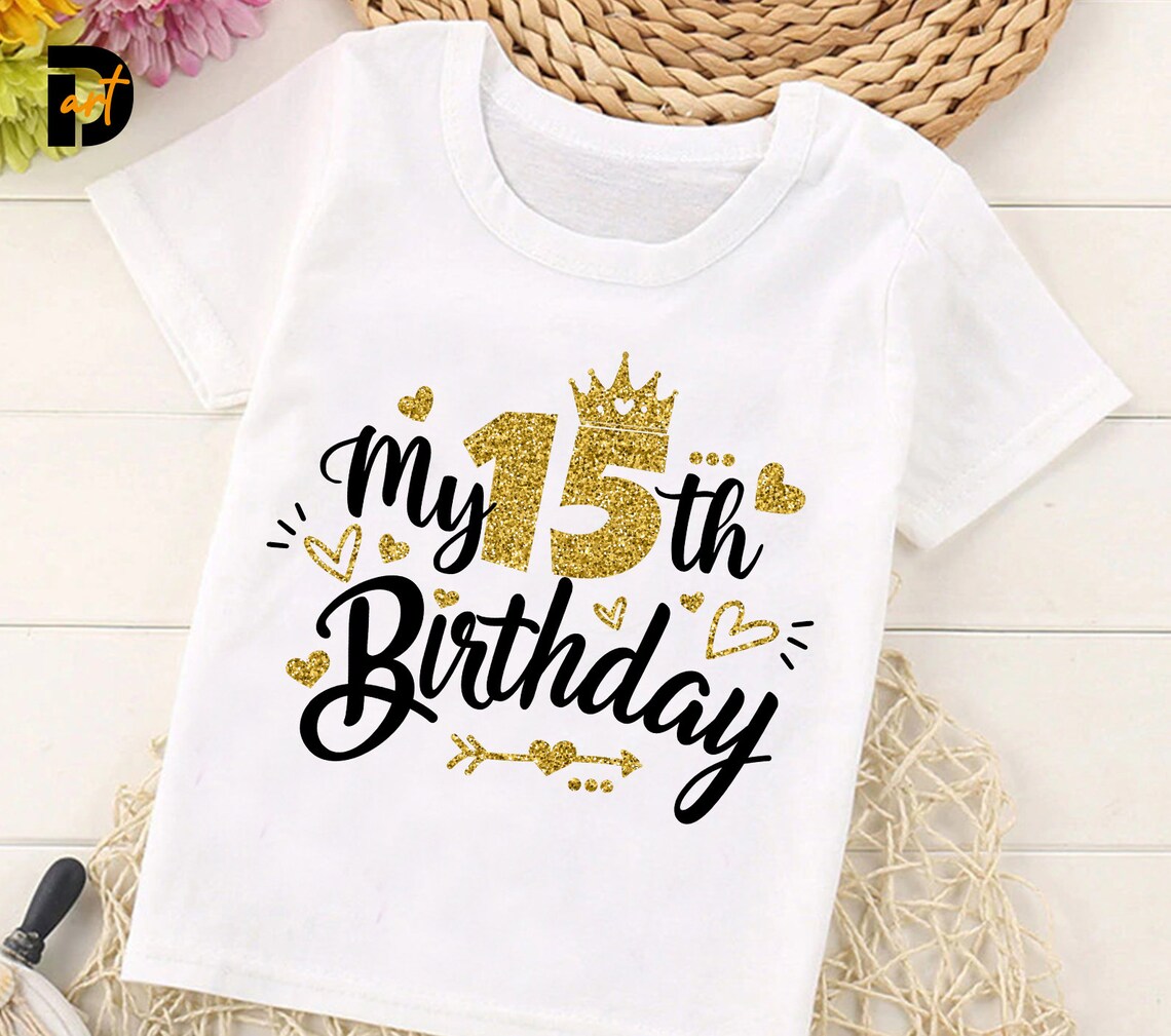 15th Birthday Svg Fifteen Birthday Svg My Birthday - Etsy