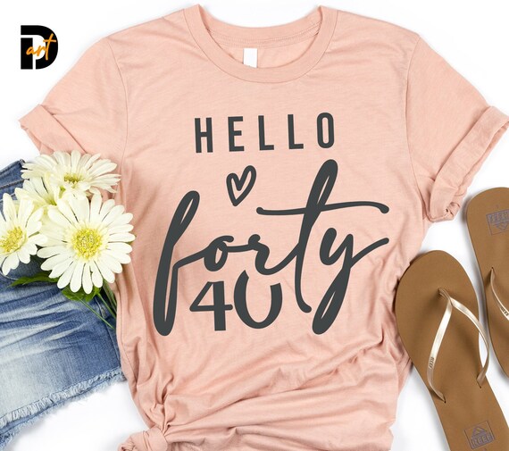 Hello Forty Svg Hello 40 40th Birthday 40 Years - Etsy