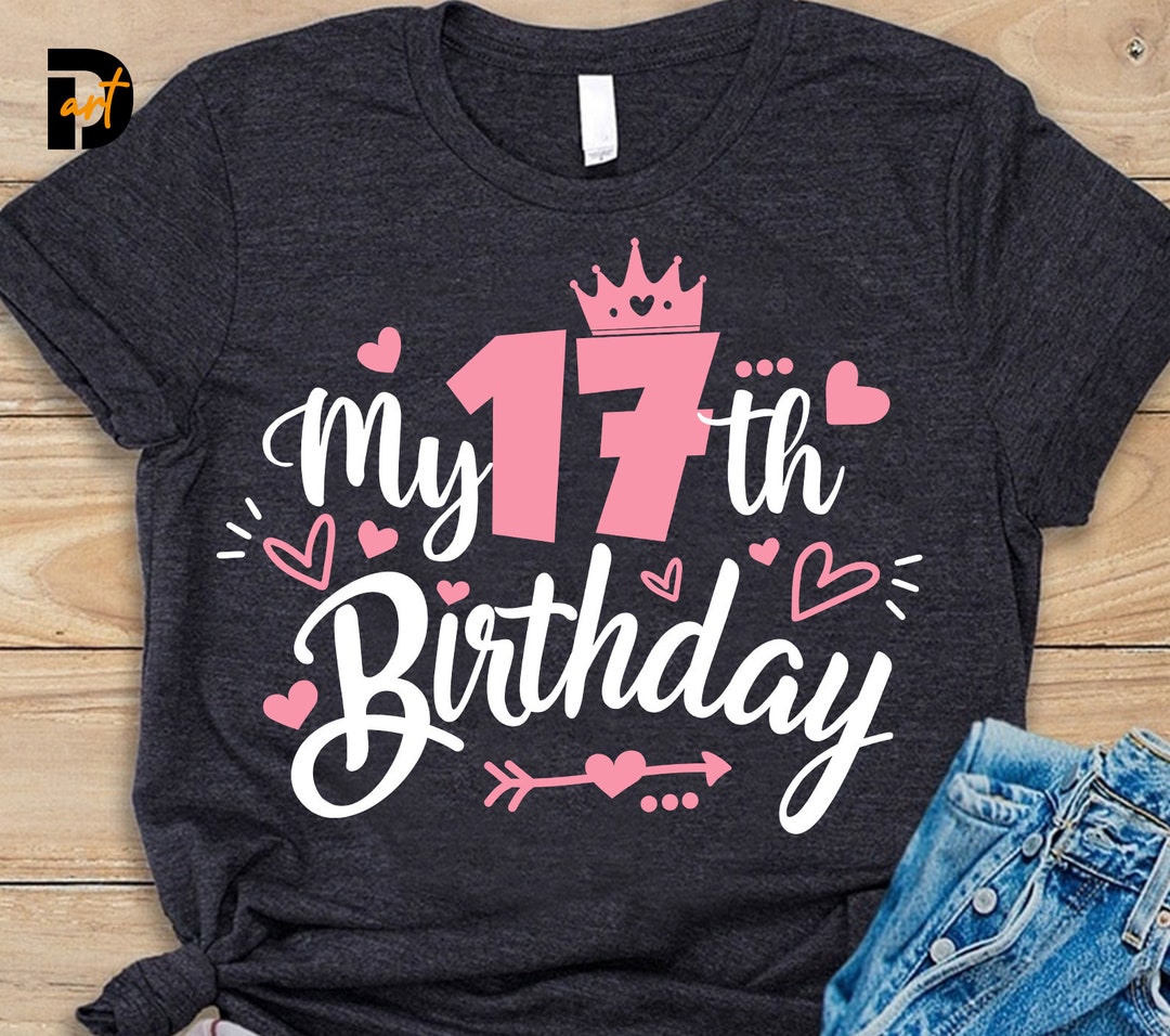 17th Birthday Svg, Seventeen Birthday Svg, My Birthday Svg,birthday ...