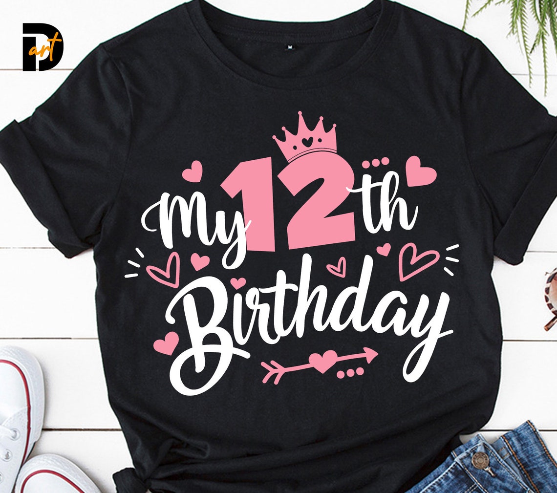 12th Birthday Svg Twelve Birthday Svg My Birthday - Etsy