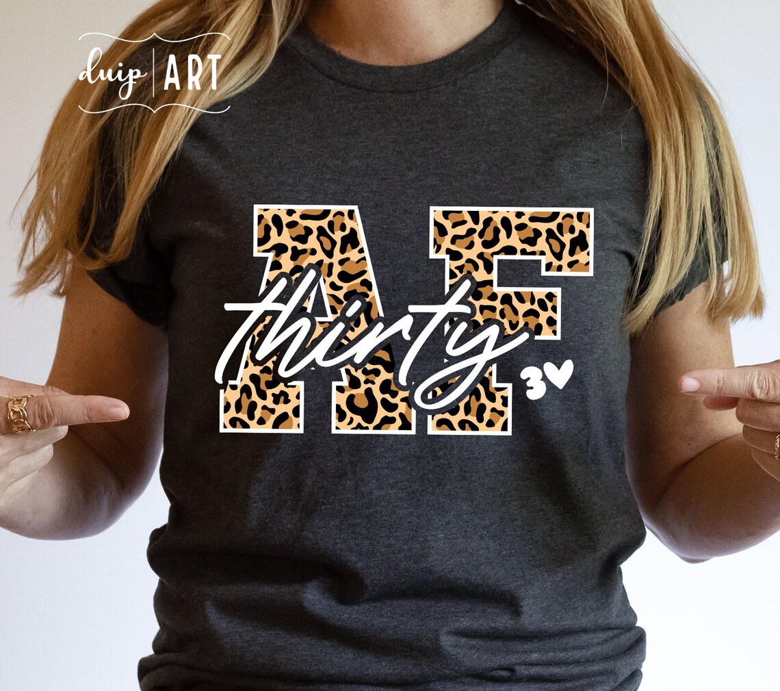 Thirty AF Svg30th Birthday Svgleopard 30th Svgbirthday - Etsy