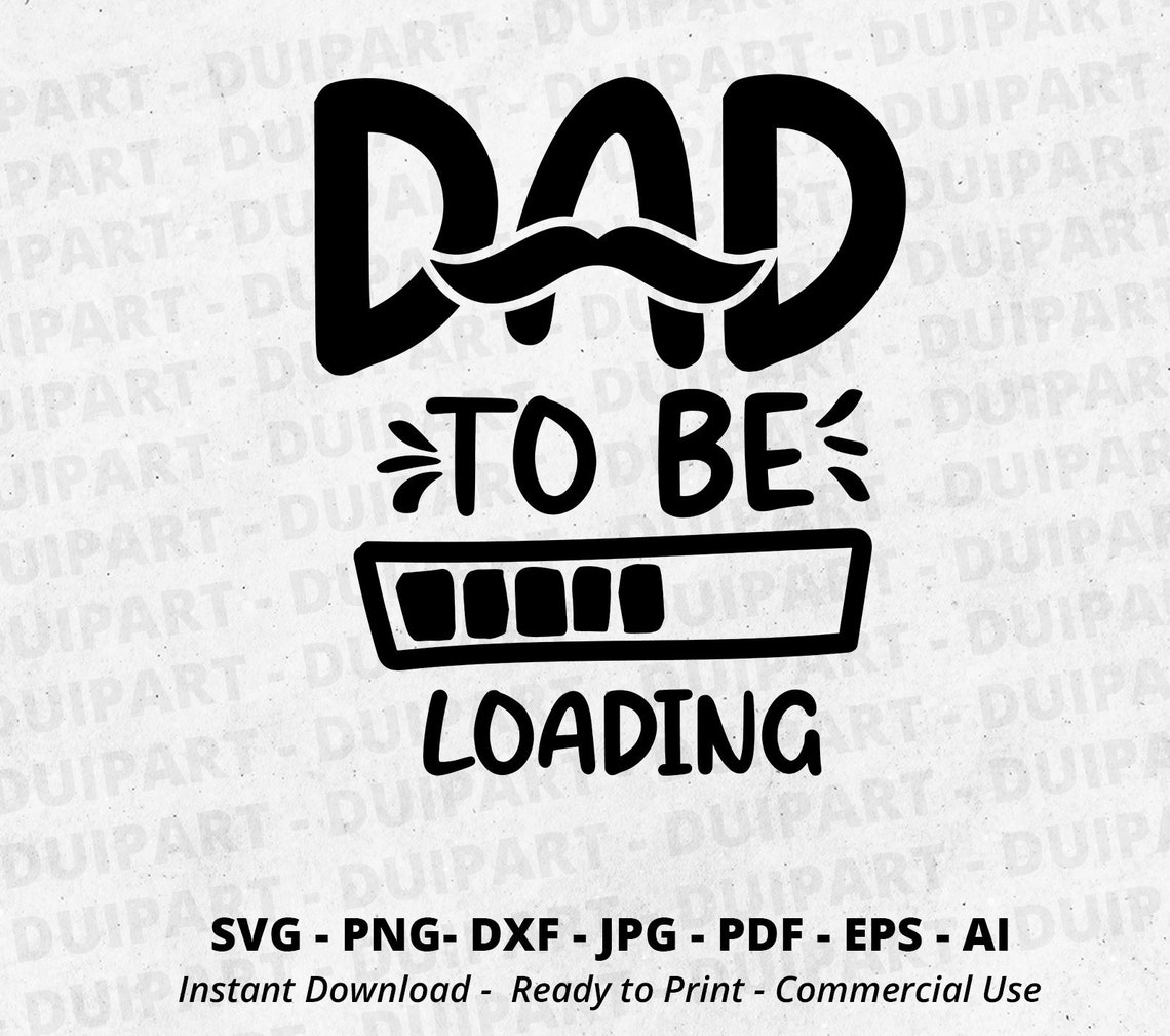 Dad to Be Svg SVG Dad Loading Svg Daddy Svg New Dad Svgdad - Etsy