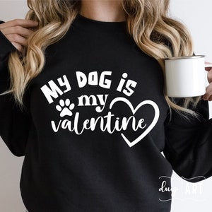 My Dog is My Valentine SVG, Valentine's Day Svg, Funny Valentine Svg ...