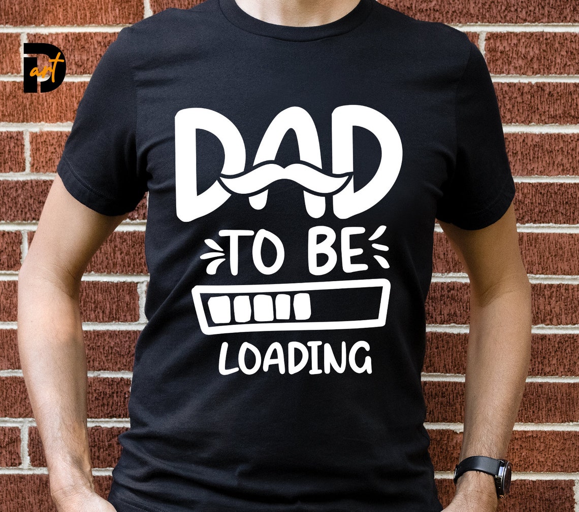 Dad to Be Svg SVG Dad Loading Svg Daddy Svg New Dad Svgdad - Etsy
