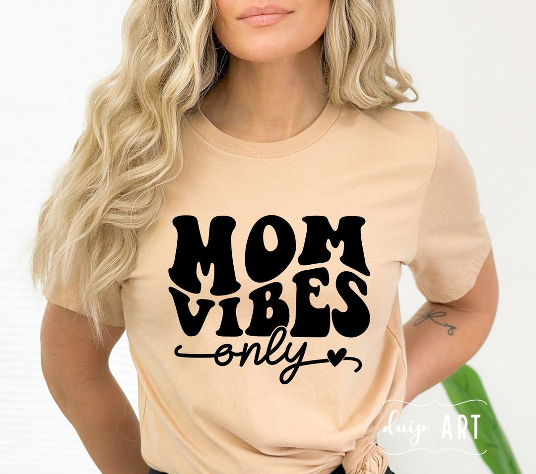 Mom Vibes Only SVG PNG, Mama Svg, Mom Svg, Mom Mode Svg, Mom Life Svg ...