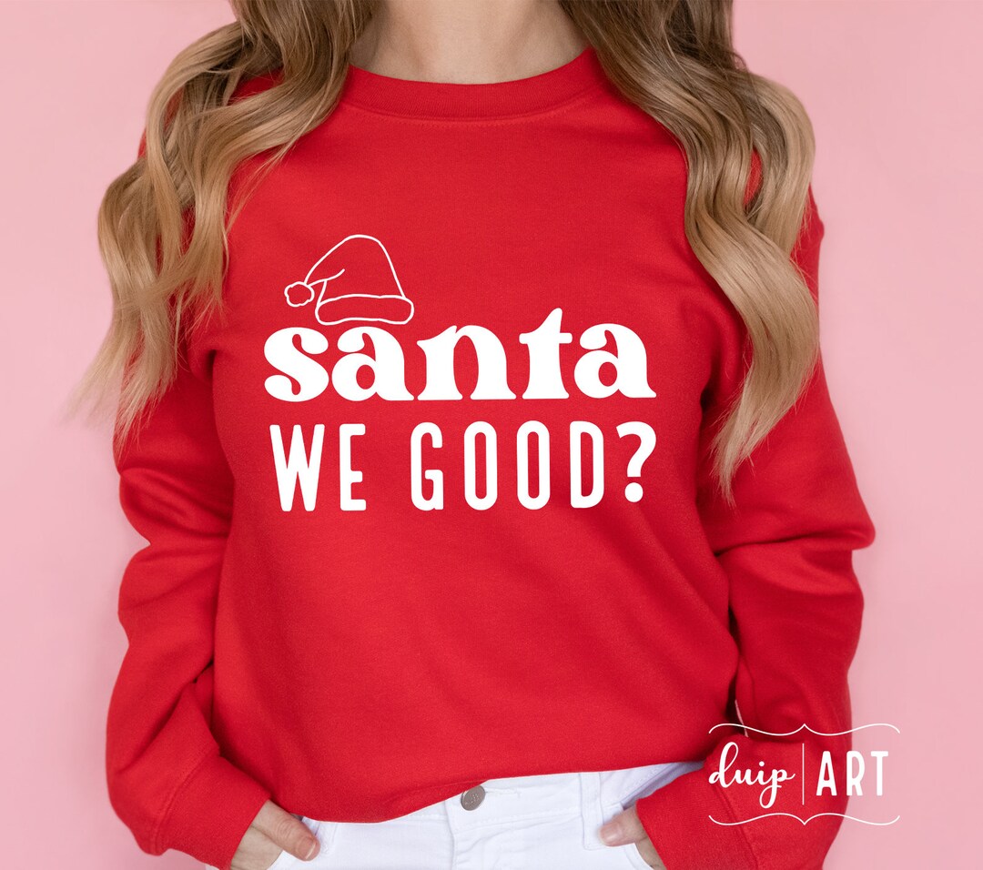 Santa We Good SVG, Funny Christmas SVG (digital Files) - Etsy