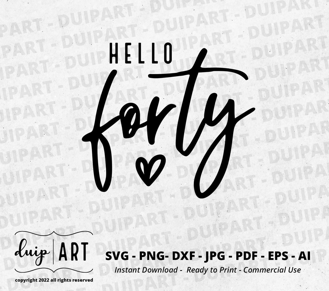 Hello Forty Svg, Hello 40, 40th Birthday, 40 Years Old,birthday Queen ...