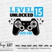 Level 15 Unlocked Svg, 15th Birthday Gamer Boy,15 Years Old Gamer ...