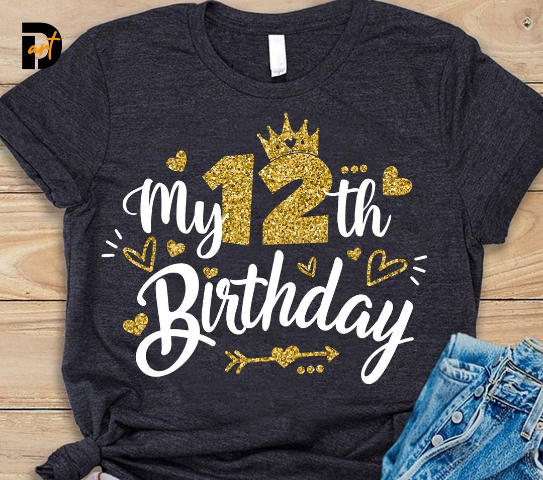 12th Birthday Svg, Twelve Birthday Svg, My Birthday Svg,birthday Girl ...