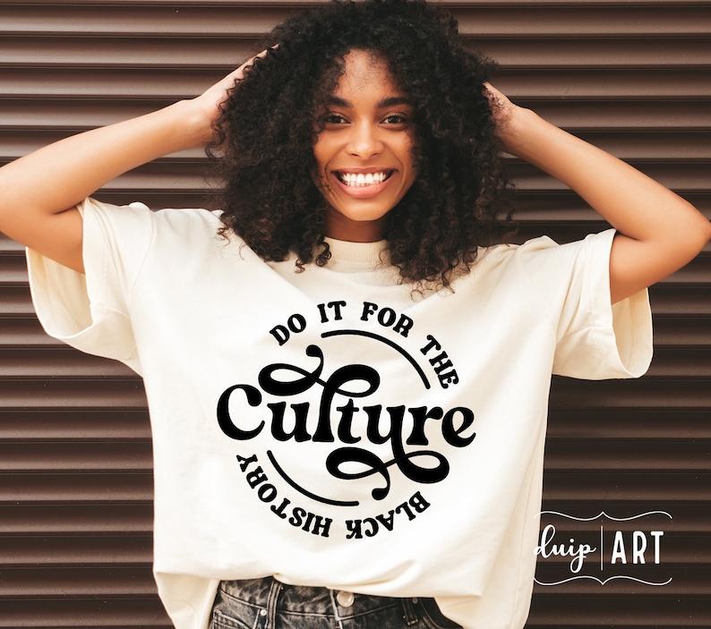 Do It for the Culture SVG PNG, Black History Juneteenth Design (digital ...
