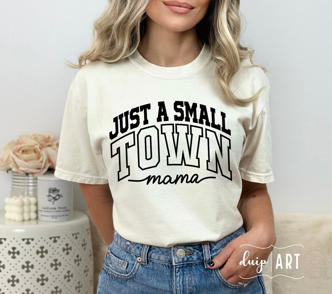 Just a Small Town Mama SVG, Town Mama Svg, Country Mama Svg, Just a ...