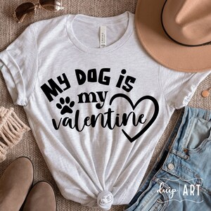 My Dog is My Valentine SVG, Valentine's Day Svg, Funny Valentine Svg ...