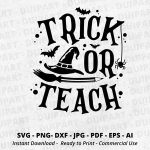 Trick or Teach SVG, Halloween Teacher Svg,halloween Svg, Spooky Teacher ...